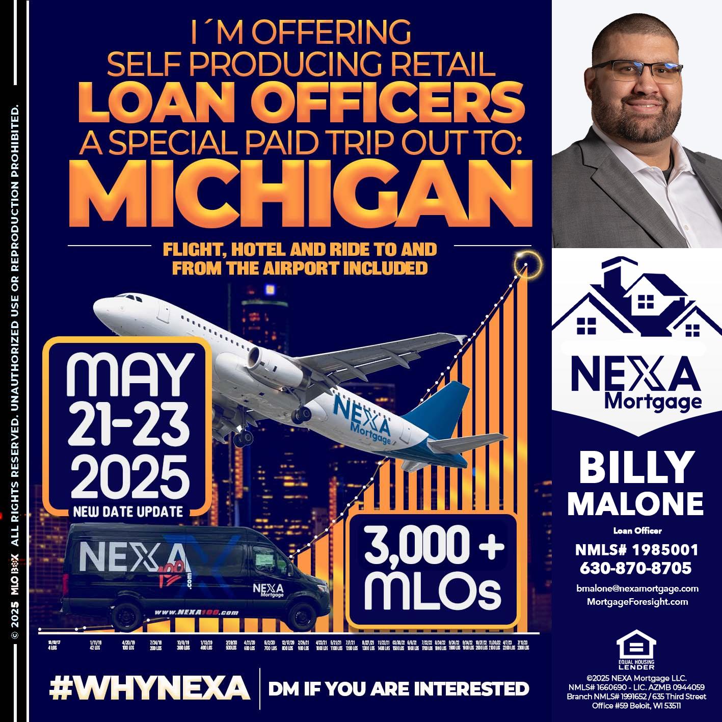 MICHIGAN TRIP (DATE UPDATE? - Billy Malone -Loan Officer